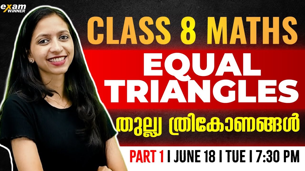 CLASS 8 MATHS | EQUAL TRIANGLES | തുല്ല്യ ത്രികോണങ്ങൾ | PART 1 | EXAM ...