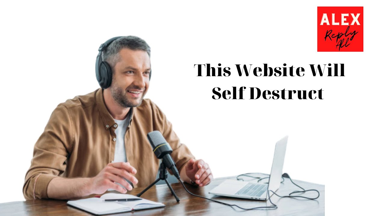 This Website Will Self Destruct | alex goldman reply all - YouTube