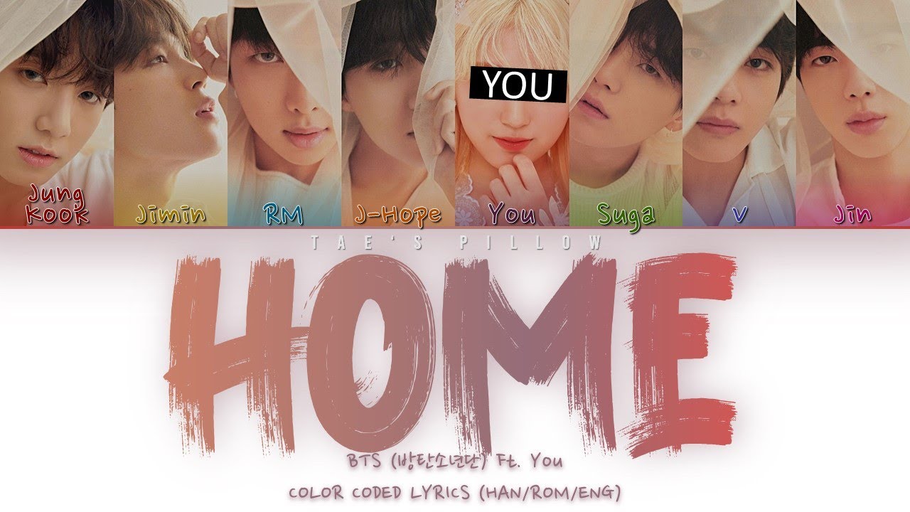 HOME - BTS FT. YOU | 8 MEMBER VER. | HAN/ROM/ENG | COLOR CODED LYRICS ...