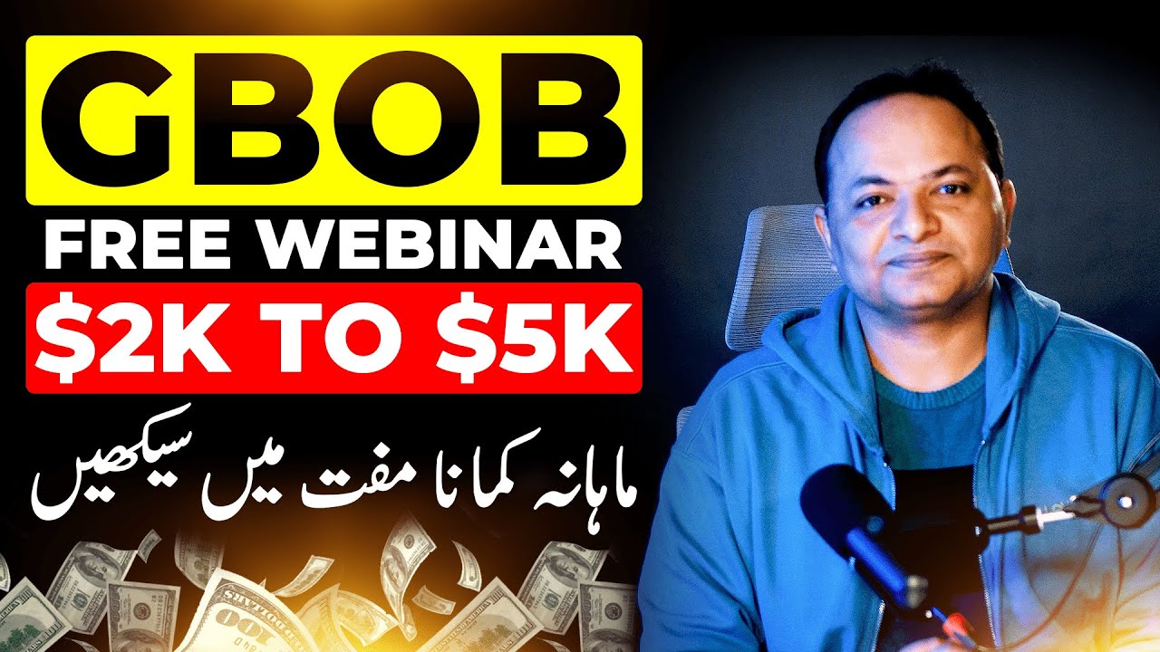 How to Earn $2000 to $5000 online in Pakistan? GBOB Webinar March 2024 ...