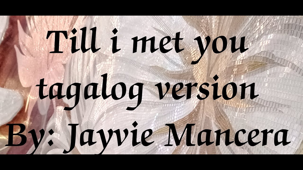 TILL I MET YOU tagalog Version By Jayvie Mancera tillimetyoumusiccover musiccover musicvideo till-i-met-you-tagalog-version-by-jayvie-mancera-tillimetyoumusiccover-musiccover-musicvideo