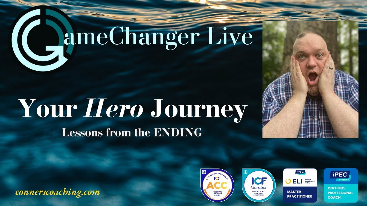 Your Hero Journey: Lessons from the ENDING with Daniel Conner (ACC, CPC ...
