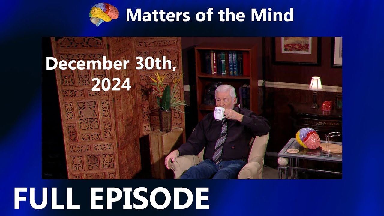 Matters of the Mind FULL EPISODE | PBS Fort Wayne | 12/30/2024 - YouTube