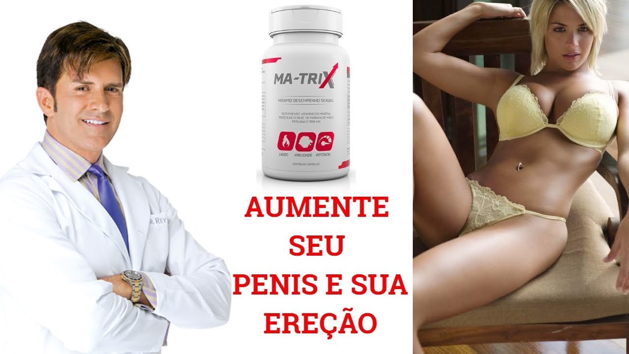 Matrix Suplemento Masculino Homem Ereção Aumento Desejo Sexual Youtube