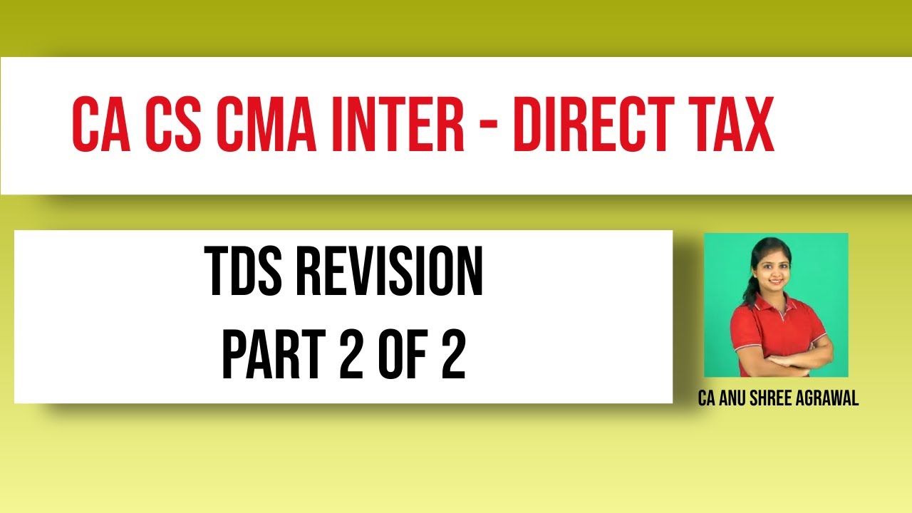 TDS | Concept revision | Part 2 | CA CS CMA Inter Direct Tax - YouTube