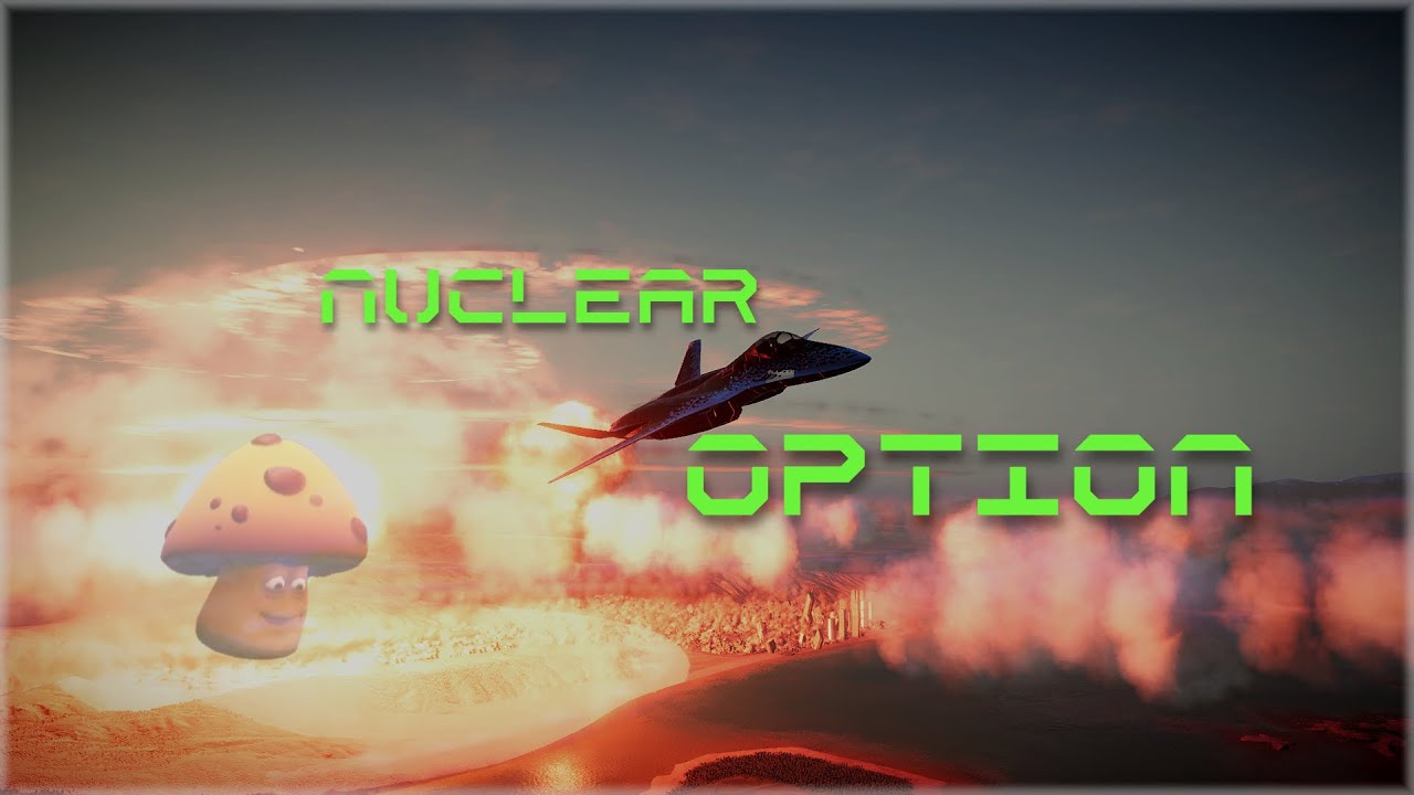 If Ace Combat had NUKES | Nuclear Option | - YouTube