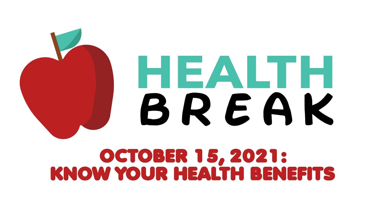 Health Break | October 15, 2021 - Know Your Health Benefits - YouTube