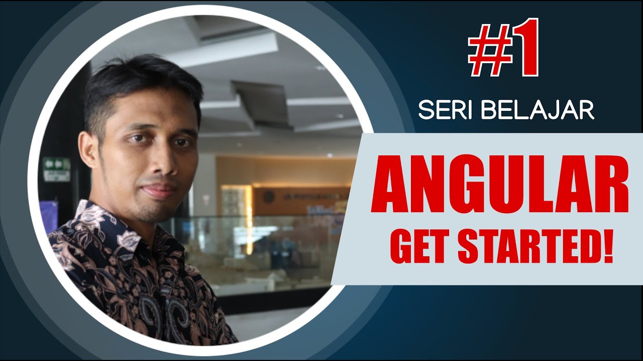 Seri Belajar Angular 9: #1 Get Started! - YouTube