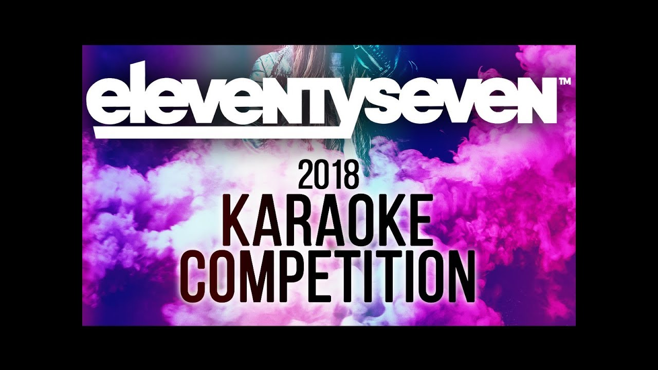 2018 Eleventyseven Karaoke Competition - YouTube