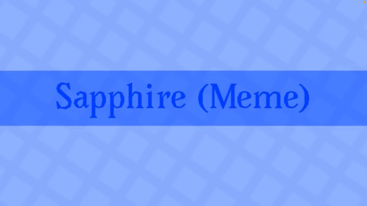 Sapphire (Meme) - YouTube