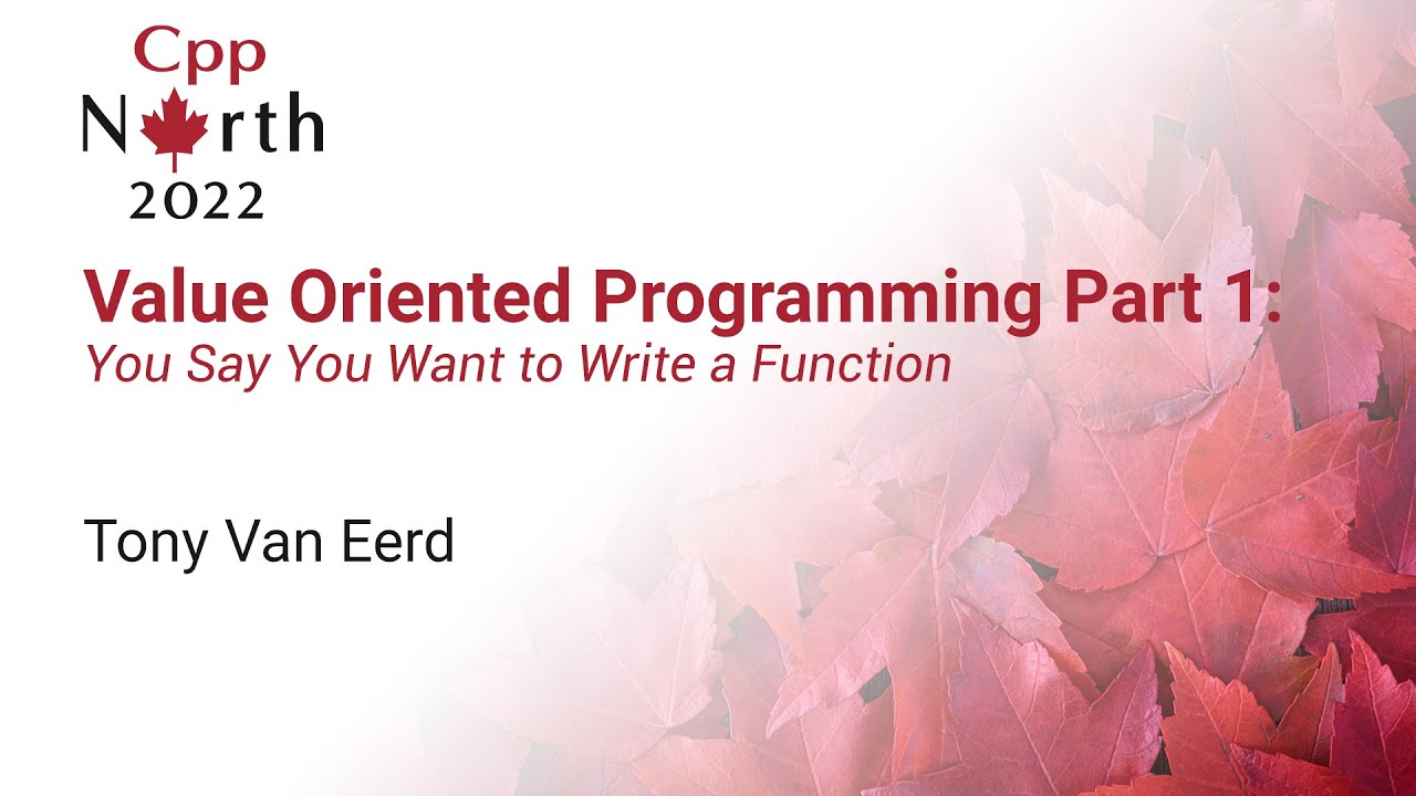Value Oriented Programming Part 1 You Say You Want To Write A Function Tony Van Eerd