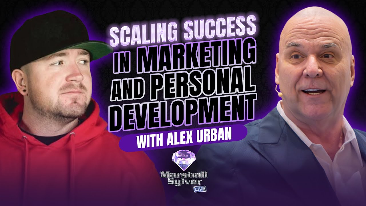Scaling Success in Marketing & Personal Development with Alex Urban ...
