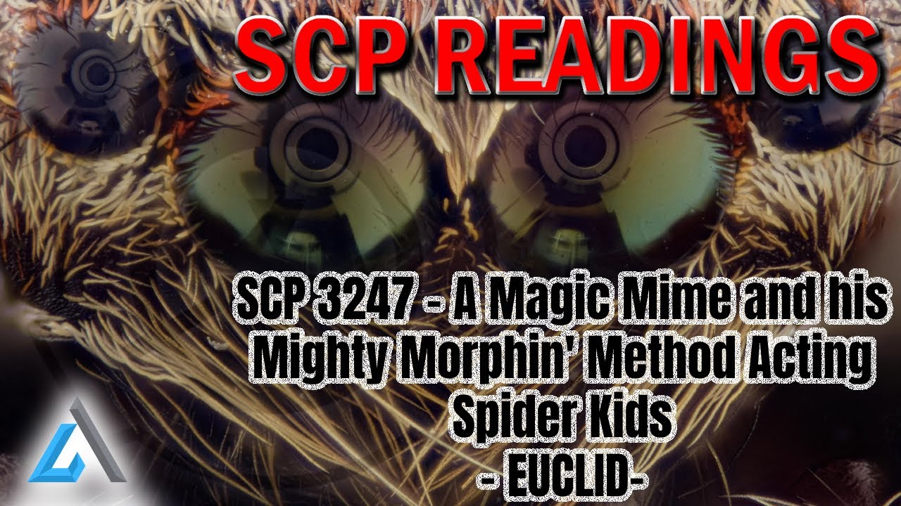 SCP 3247 - A Magic Mime and his Mighty Morphin' Method Acting Spider ...