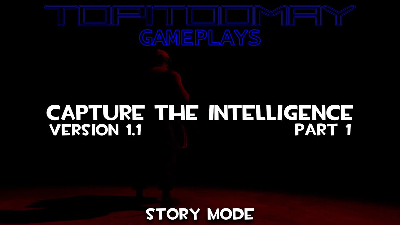 Topitoomay Gameplays: Capture The Intelligence (Version 1.1 Update ...
