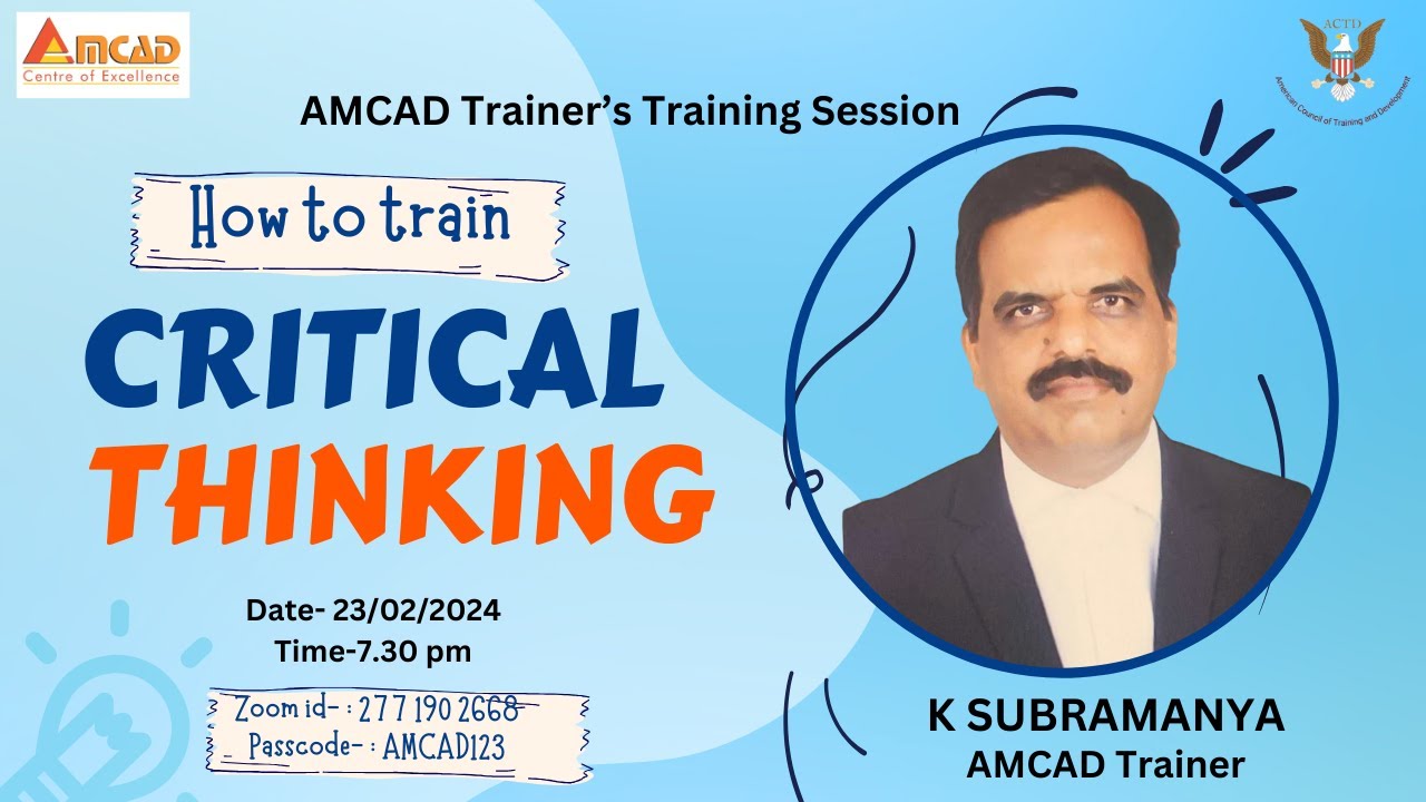 Critical Thinking I Adv Subramanya K I AMCAD Trainer - YouTube