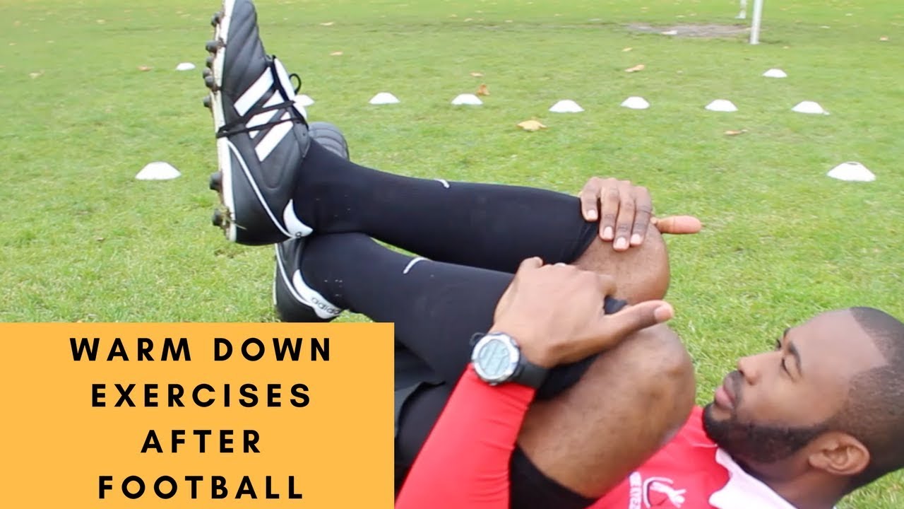 WARM DOWN EXERCISES AFTER FOOTBALL What Every Footballer Needs To Do warm-down-exercises-after-football-what-every-footballer-needs-to-do
