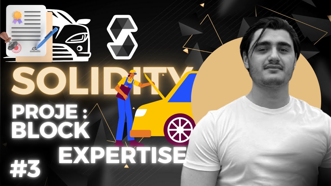 16- SOLIDITY EĞİTİM SERİSİ - Proje II: BlockExpertise #3 | Aracım blokta - YouTube