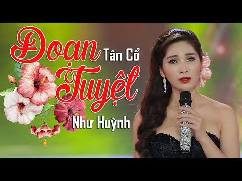 Tân Cổ Giao Duyên Trữ Tình Hay Nhất - Đoạn Tuyệt - Như Huỳnh