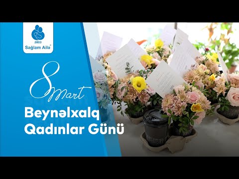 8 Mart - Beynəlxalq Qadınlar Günü təbriki | Sağlam Ailə Tibb Mərkəzi