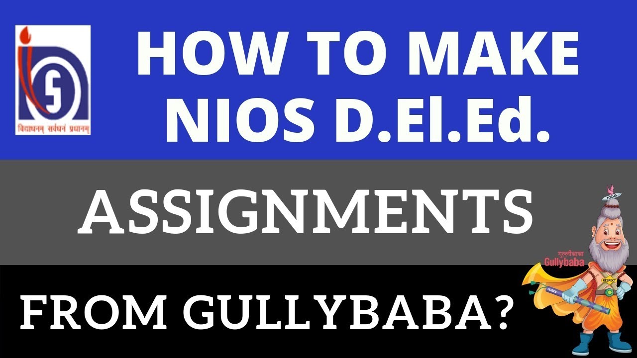 How to make NIOS D.El.Ed. Assignments from Gullybaba? || GullyBaba ...