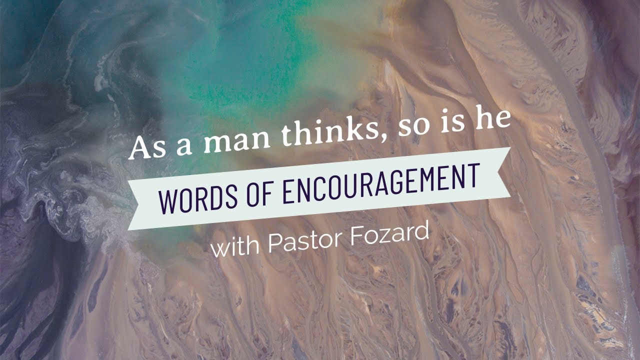 As a Man thinks, so is he | Pastor Donald Fozard | Mount Zion Christian ...