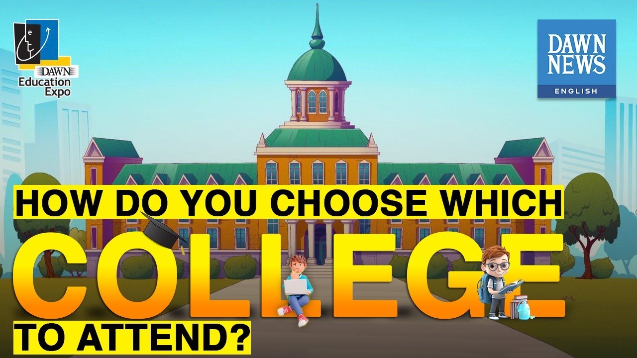 Dawn Education Expo: How do you choose which college to attend? | Dawn ...