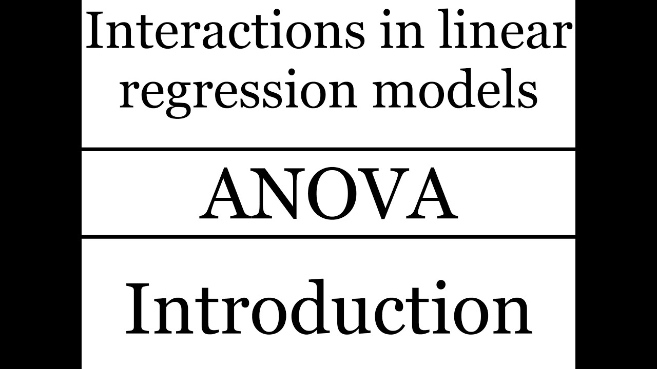 Regression interactions: ANOVA -- Part 1: Introduction - YouTube