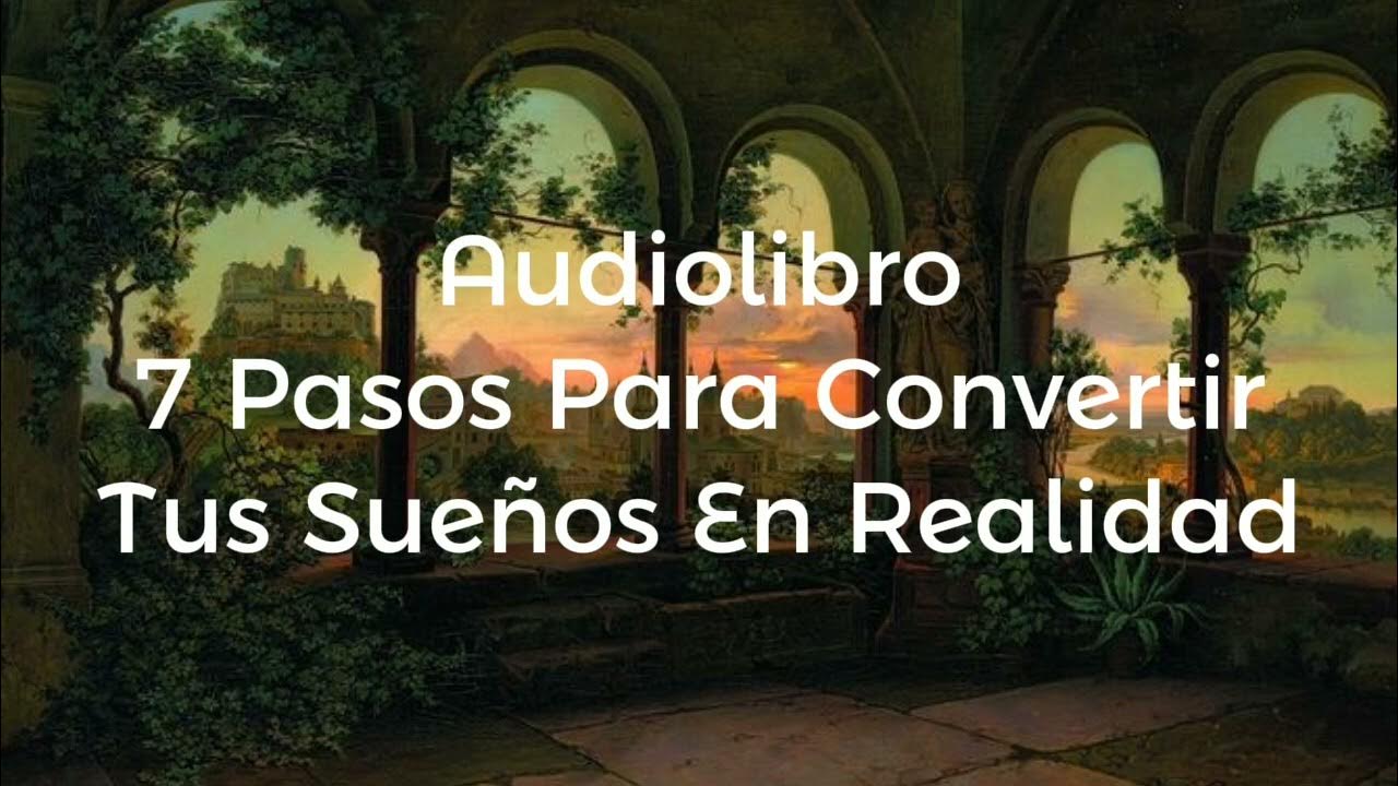 Audiolibro - 7 Pasos Para Convertir Tus Sueños En Realidad Por Camilo Cruz - Prólogo - YouTube