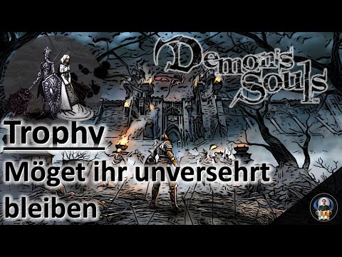 Demons Souls - Trophy/Trophäe - Möget ihr unversehrt bleiben