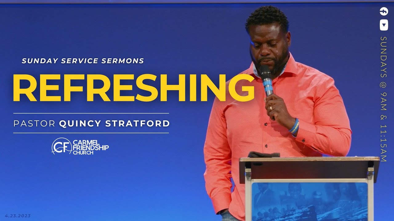 Refreshing | Pastor Quincy Stratford | Sunday Service Sermons - YouTube
