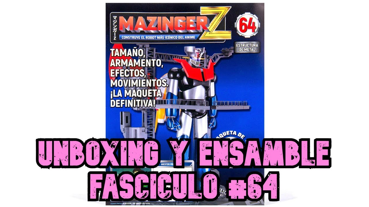 UNBOXING Y ENSAMBLE Construye Tu Mazinger Z Editorial SALVAT México ...