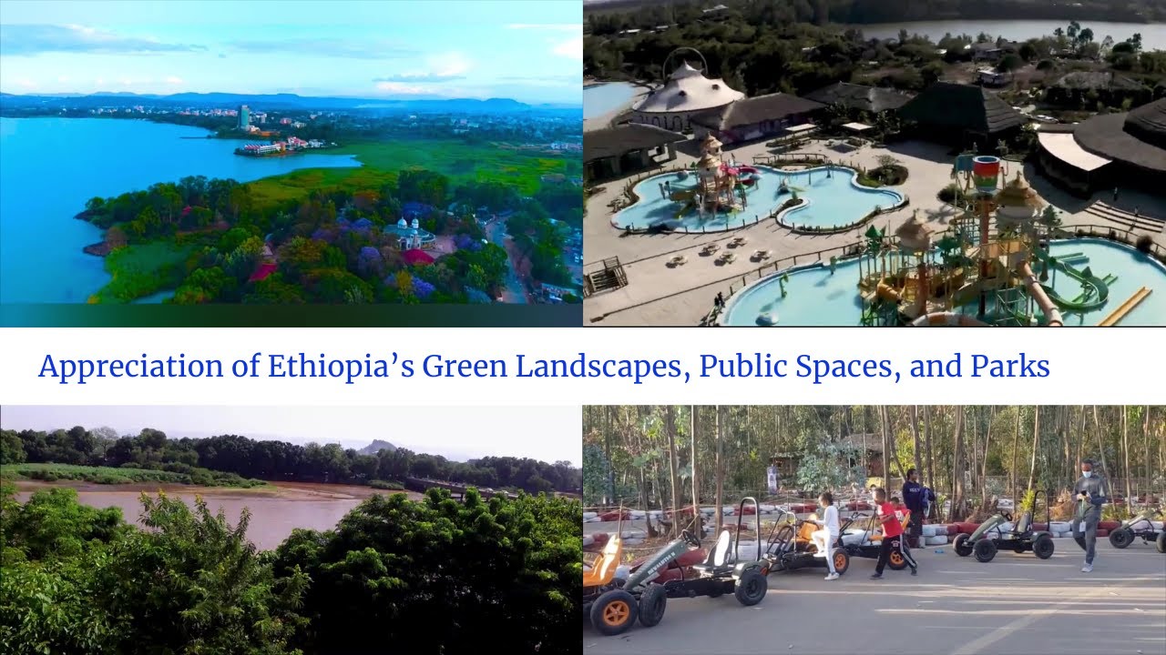 Appreciation of Ethiopia’s Green Landscapes, Public Spaces and Parks ...