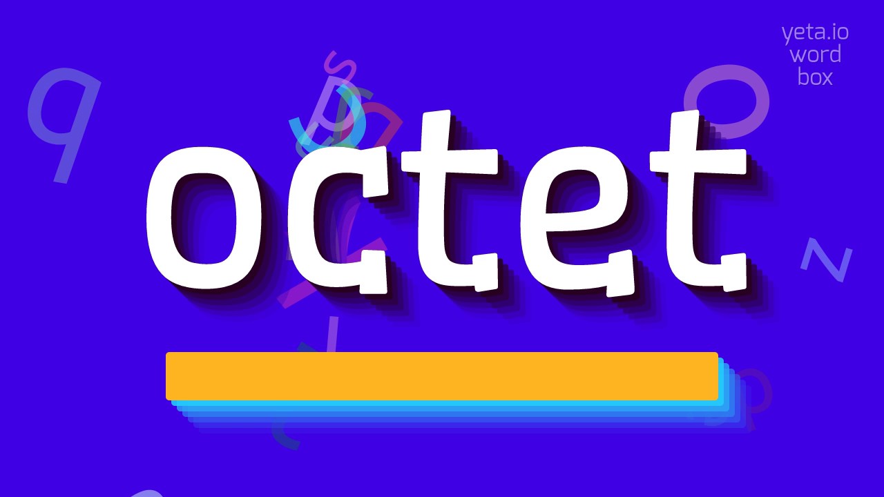 OCTET - HOW TO SAY OCTET? #octet - YouTube