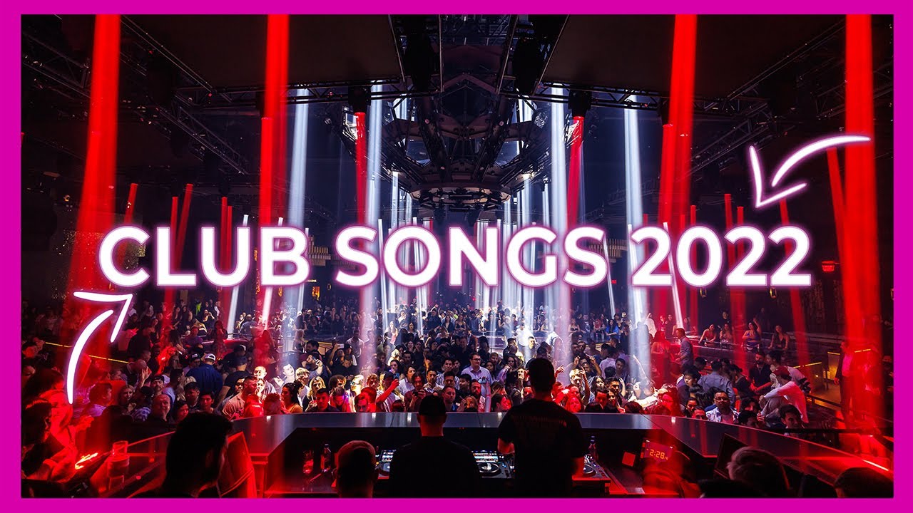Club Songs Mix 2022 - The Best Mashup & Remixes Of Popular Songs 2022 ...