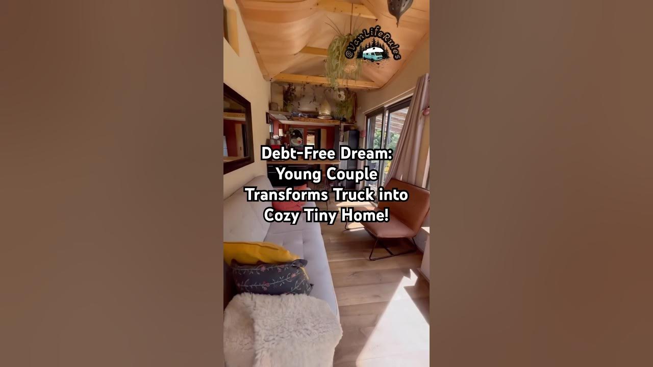 Debt-Free Dream: Young Couple Transforms Truck into Cozy Tiny Home ...