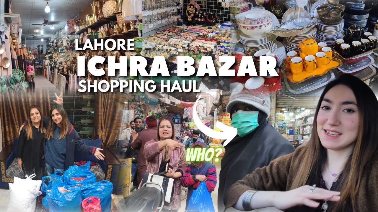 Ichra Bazar Lahore Market | My new look | Huge Shopping haul Day ...