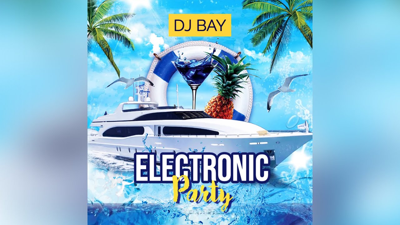 DJ Bay - Electronic Party (Full Album) Electro Music House EDM Dance Fusion NIght - YouTube