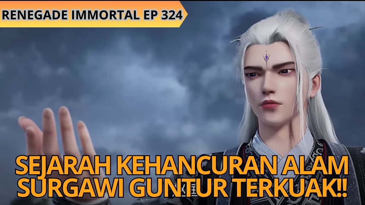 Renegade Immortal EP 324 | Versi Novel | Sejarah Singkat Dewa Surgawi Qing Shui!! - YouTube
