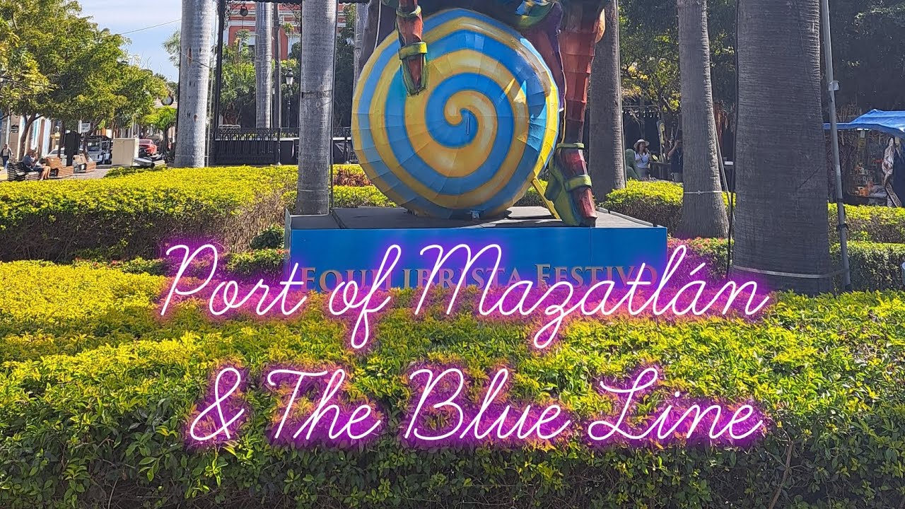 Port of Mazatlán and the Blue Line - YouTube