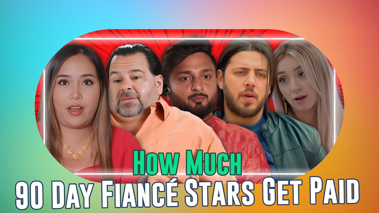 Behind the Scenes: How Much 90 Day Fiancé Cast Members Really Make ...