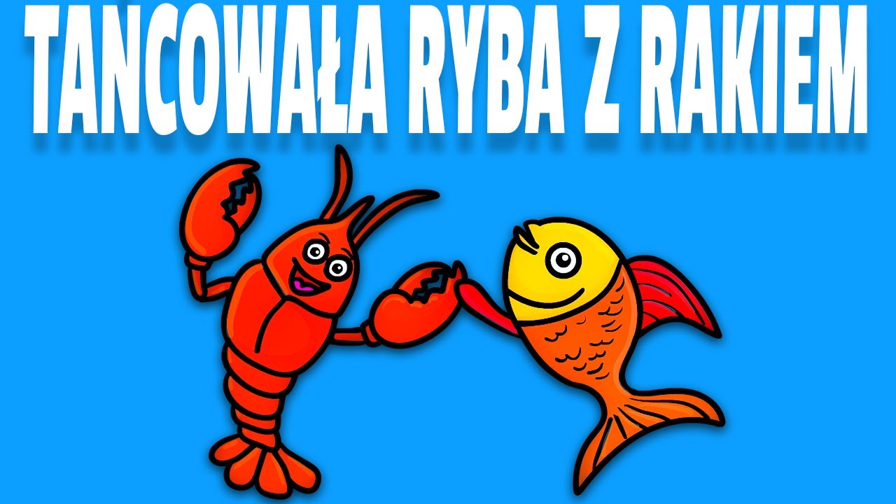 TAŃCOWAŁA RYBA Z RAKIEM - YouTube