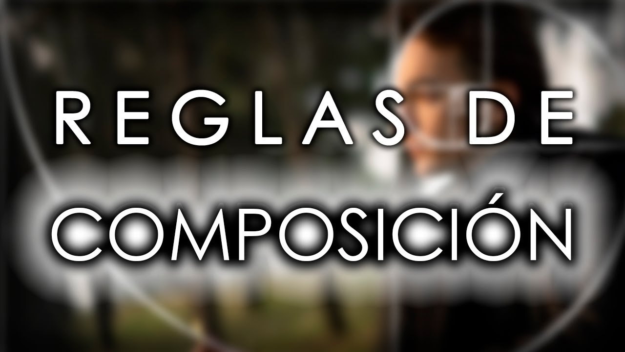 REGLAS DE COMPOSICIÓN EN FOTOGRAFÍA - YouTube