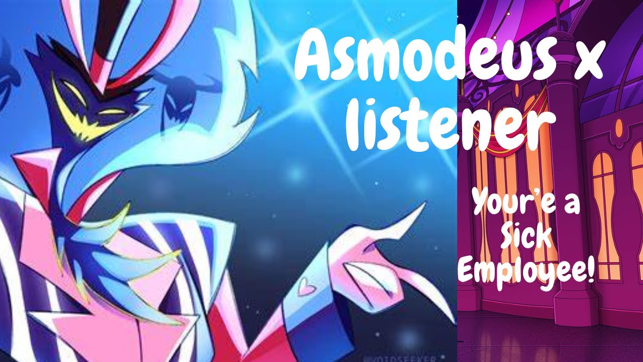 Asmodeus x listener : You're a sick employee! - YouTube