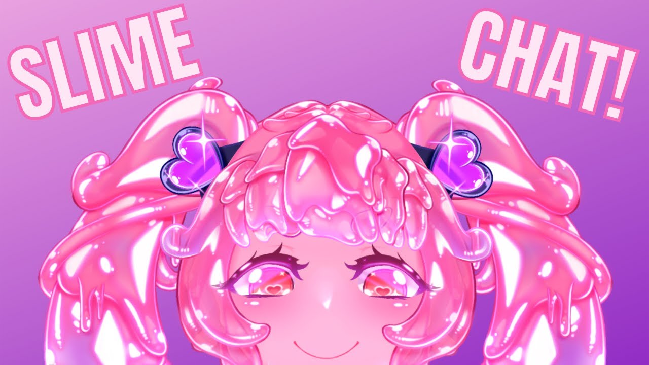 Let's catch up! SLIME CHAT 【Slime Vtuber】 - YouTube