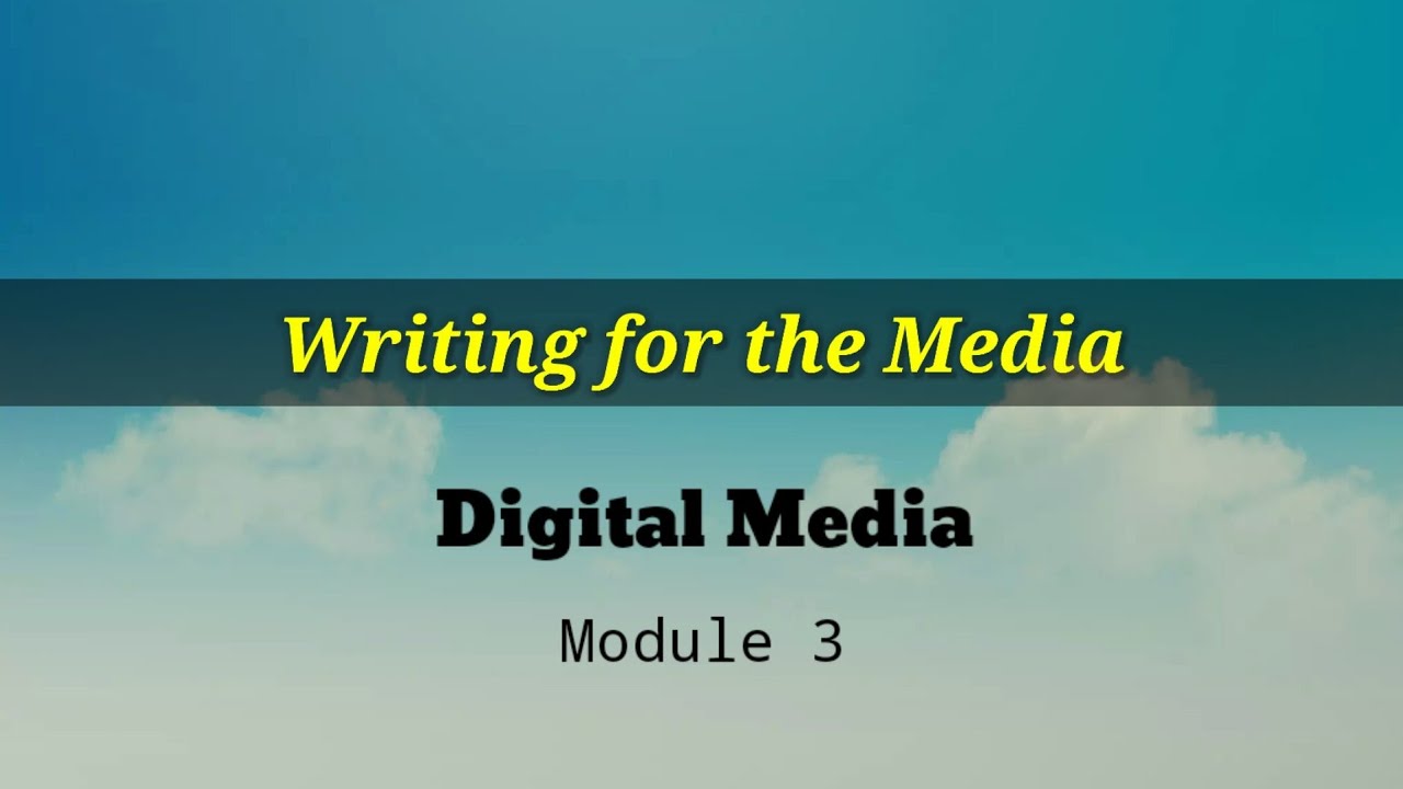 Digital Media _ module 3 _Writing for the Media _ sixth semester - YouTube