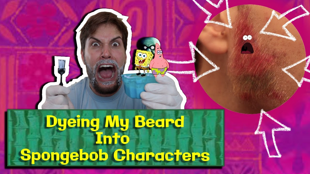 DYEING MY BEARD INTO SPONGEBOB CHARACTERS - YouTube