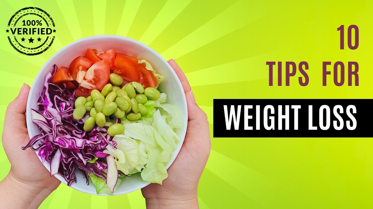 Tips for weight loss,10 proven strategies for achieving your weight ...