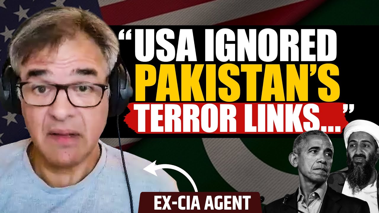 Ex-CIA Agent Explains Why U.S. Protected Pakistan Despite Terror Proof ...