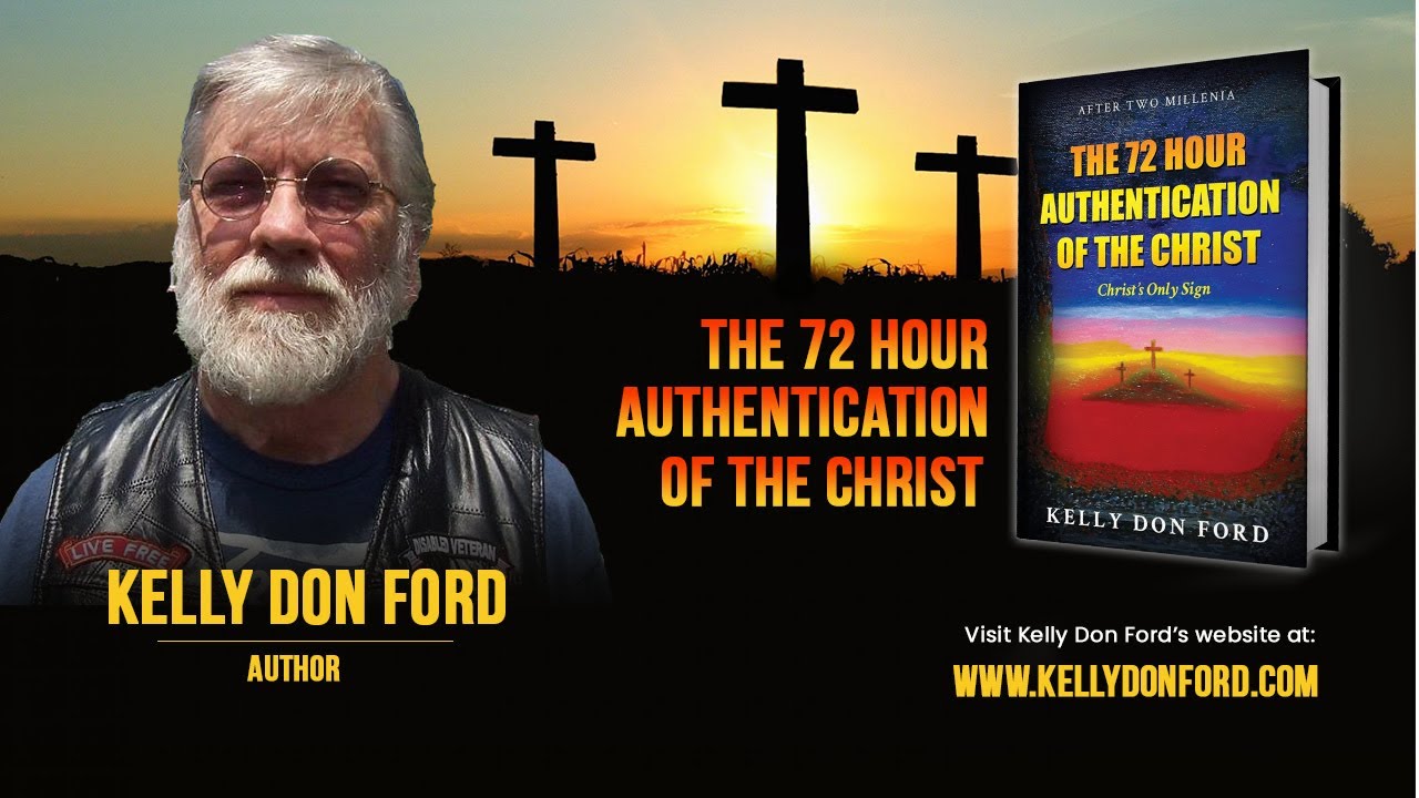 The 72 Hour Authentication of the Christ by Kelly Don Ford | Publisher ...
