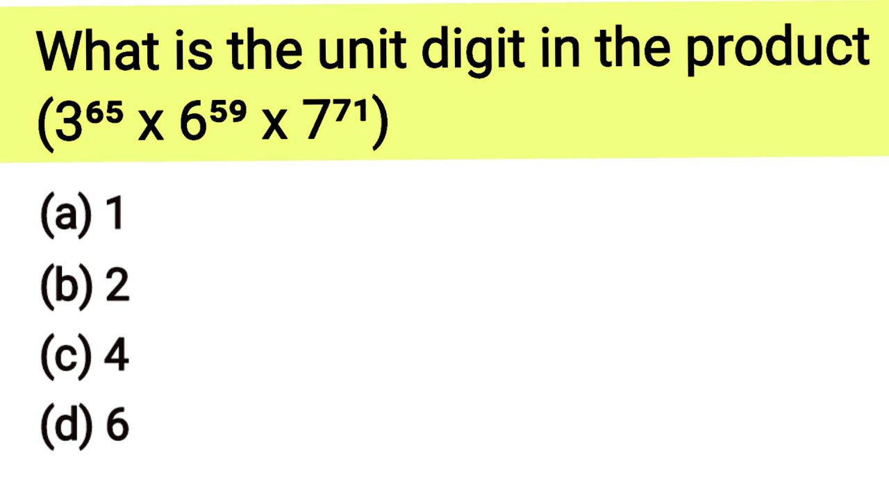 What Is The Unit Digit In The Product 3 X 6 X 7 Short Maths What Is The Unit Digit In The Product 3 X 6 X 7 Short Maths